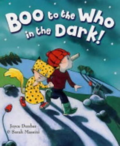 Boo to the Who in the Dark! by Joyce Dunbar | Goodreads