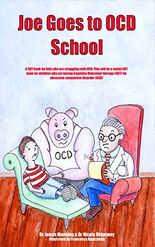 Joe Goes to OCD School: A CBT book for kids who are struggling with OCD ...