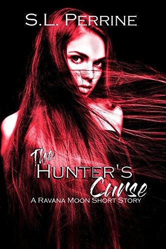 The Hunter's Curse (Ravana Moon 2.6) by S.L. Perrine | Goodreads