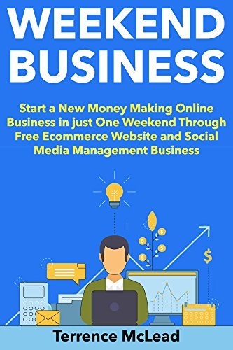 Weekend Business (2018 Guide): Start a New Money Making Online Business ...