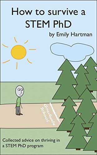 How to Survive a STEM PhD: Collected advice on thriving in a PhD ...
