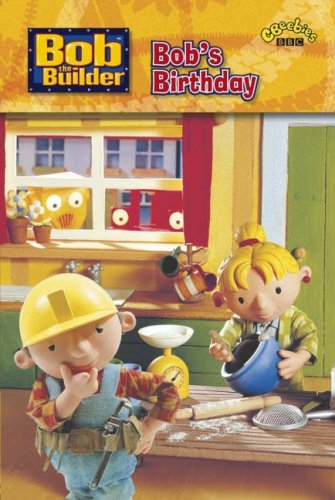 Bob the Builder: Bob's Birthday (Bob the Builder) by Claire Sipi ...