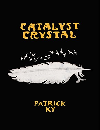 CATALYST CRYSTAL by Patrick Ky | Goodreads