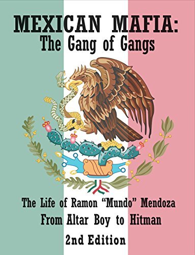 Mexican Mafia: Gang of Gangs - From Altar Boy to Hitman by Ramon "Mundo ...