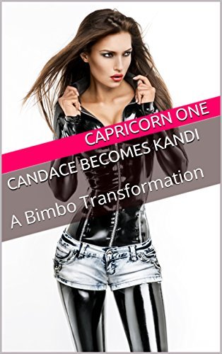 Candace Becomes Kandi A Bimbo Transformation By Capricorn One Goodreads