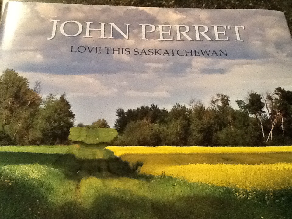 Love this Saskatchewan by John Perret | Goodreads