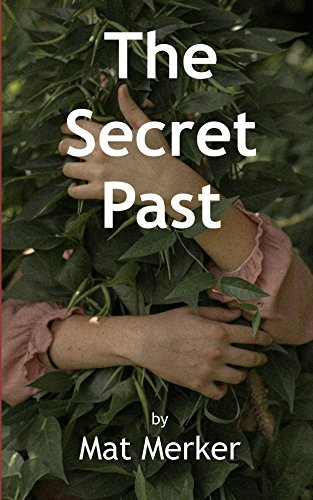 The Secret Past by Mat Merker | Goodreads