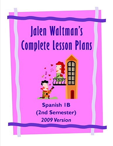Jalen Waltman's Complete Spanish Lesson Plans Spanish 1B: Second ...