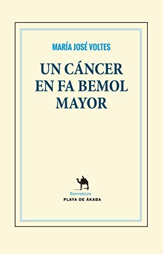 Un cáncer en fa bemol mayor by Maria Jose Voltes | Goodreads
