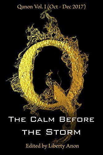 Q: The Calm Before the Storm (Qanon Vol 1 - Oct-Dec 2017) by Q Anon ...
