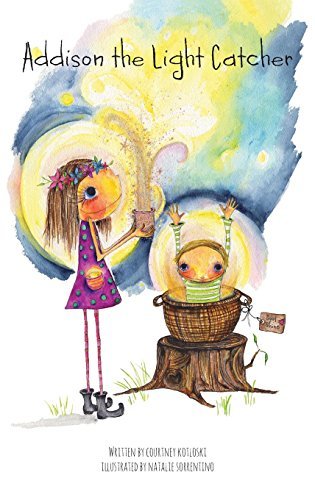 Addison the Light Catcher by Courtney Kotloski | Goodreads