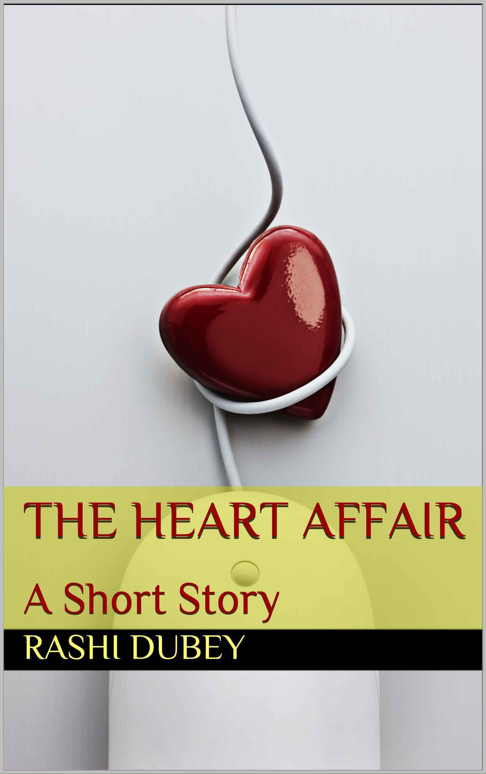 The Heart Affair by Rashi Dubey | Goodreads