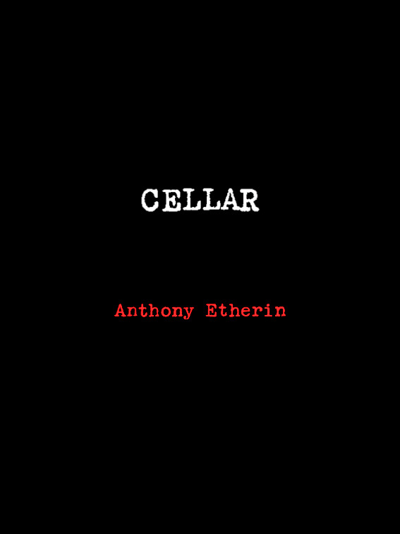 Cellar by Anthony Etherin | Goodreads