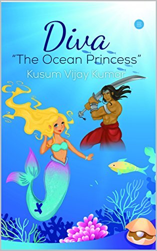 Diva "The Ocean Princess": story of love and sacrifice by kusum vijay ...