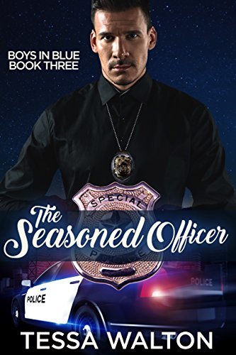 The Seasoned Officer (Boys in Blue Book 3) by Tessa Walton | Goodreads