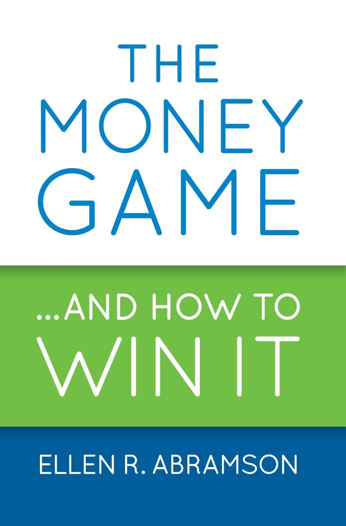 The Money Game... and How to Win It by Ellen R. Abramson | Goodreads