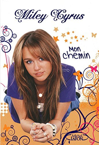 Mon chemin by Miley Cyrus | Goodreads