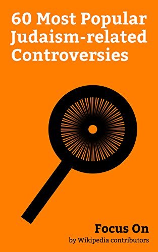 Focus On: 60 Most Popular Judaism-related Controversies: Antisemitism ...