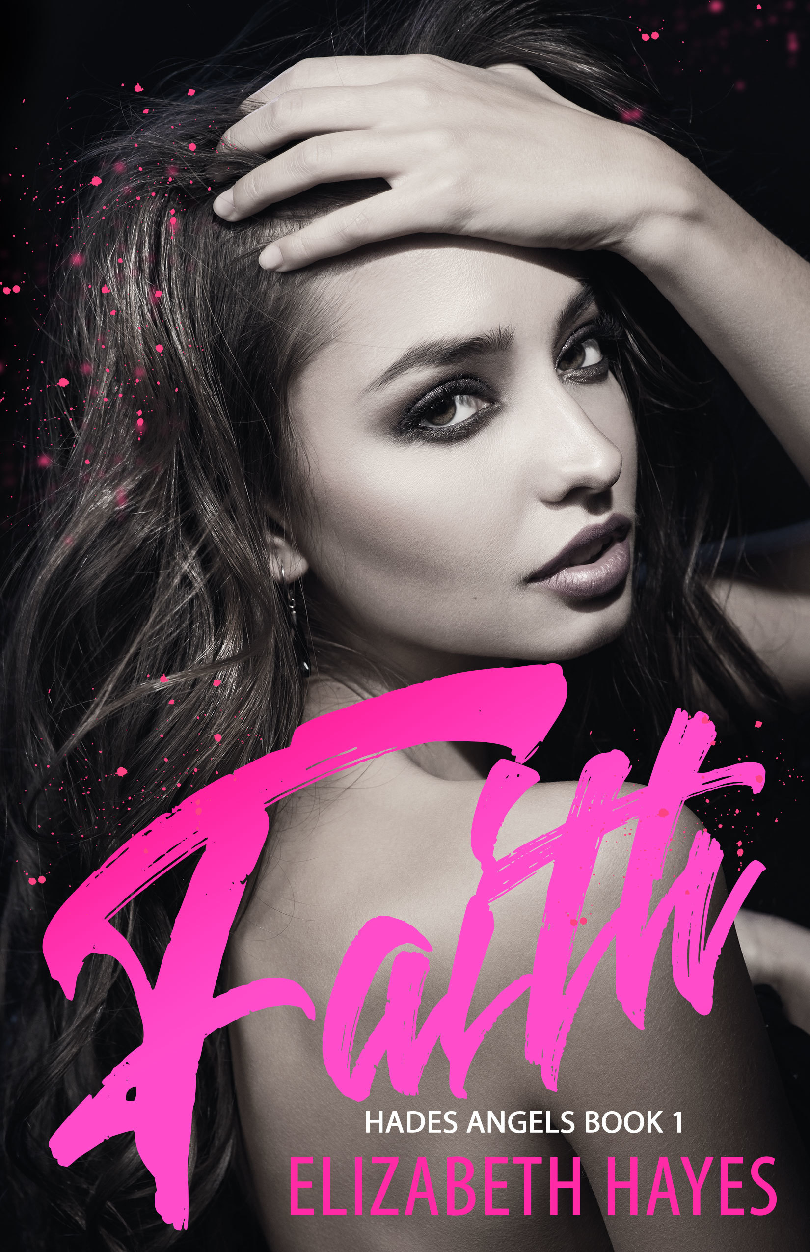 Faith (Hades Angels Book 1) by Elizabeth Hayes | Goodreads