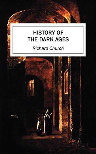History of the Dark Ages by Richard William Church | Goodreads
