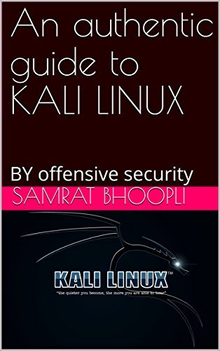 An authentic guide to KALI LINUX: BY offensive security by Offensive ...