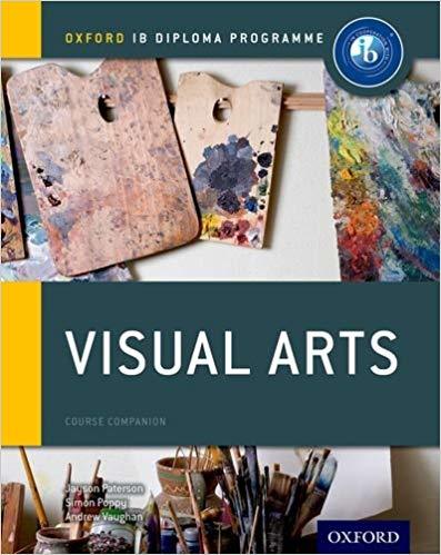 IB Visual Arts Course Book: Oxford IB Diploma Programme by Jayson ...