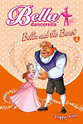 Bella Dancerella: Bella and the Beast by Poppy Rose | Goodreads