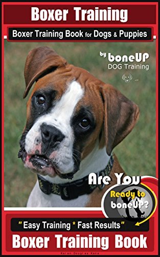 Boxer Training, Boxer Training Book for Dogs & Puppies By BoneUP DOG ...