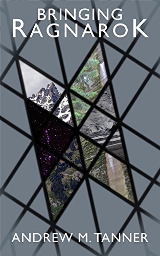 Bringing Ragnarok (Book 1) by Andrew M. Tanner | Goodreads