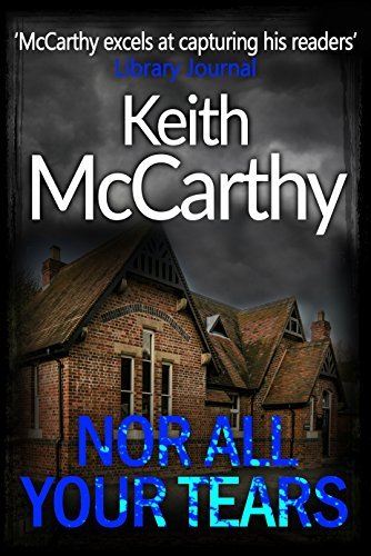 Nor All Your Tears (Dr Lance Elliot Book 3) by Keith McCarthy | Goodreads