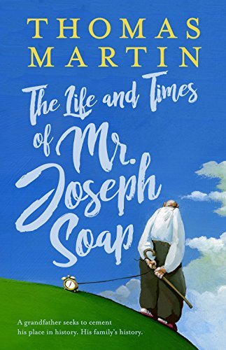 The Life and Times of Mr. Joseph Soap by Thomas Martin | Goodreads
