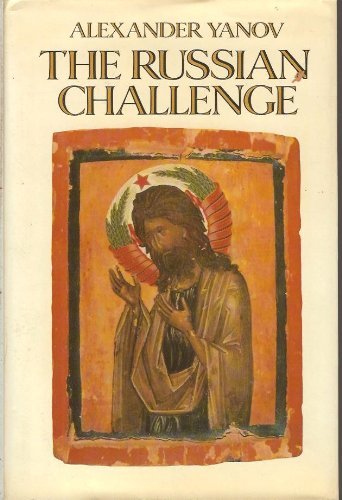 The Russian Challenge and the Year 2000 by Alexander Yanov | Goodreads