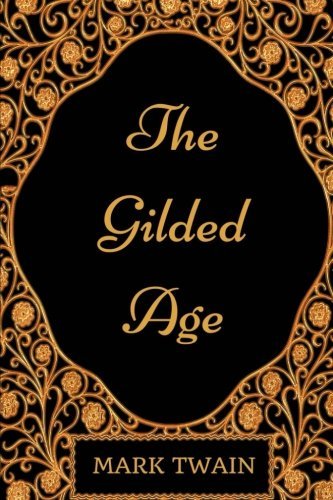 The Gilded Age: By Mark Twain - Illustrated by Mark Twain | Goodreads