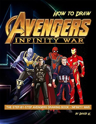 How to Draw Avengers Infinity War: The Step-by-Step Avengers Drawing ...