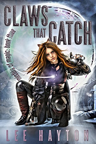 Claws That Catch (Misfits of Magic Book 3) by Lee Hayton | Goodreads