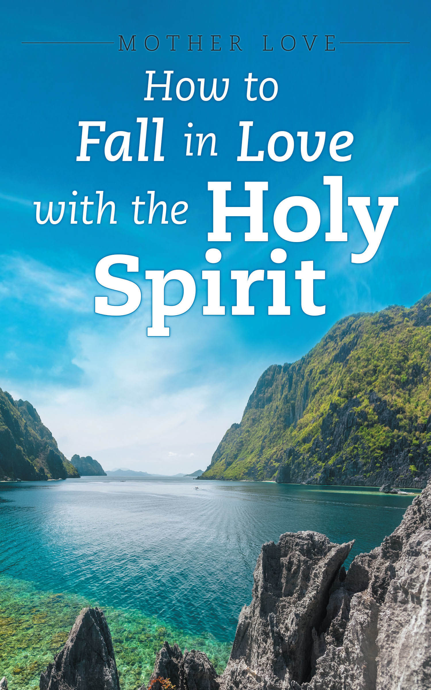 How to Fall in Love with the Holy Spirit by Mother Love | Goodreads