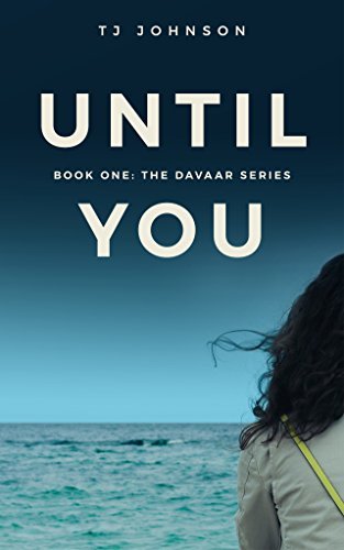 Until You (Davaar Series #1) by T.J. Johnson | Goodreads