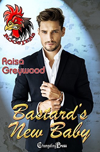 Bastard's New Baby (Roosters, #3) by Raisa Greywood | Goodreads
