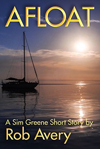 Afloat: A Sim Greene Short Story by Rob Avery | Goodreads