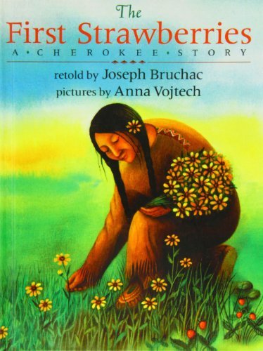 The First Strawberries: A Cherokee Story by Joseph Bruchac | Goodreads