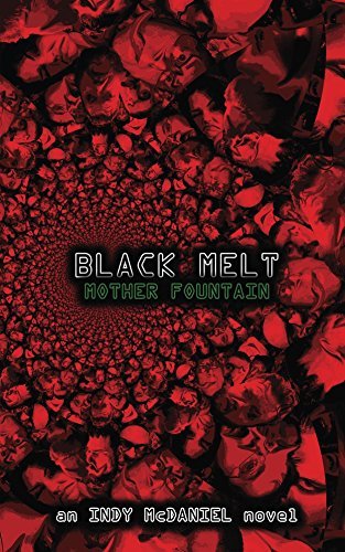 Black Melt: Mother Fountain by Indy McDaniel | Goodreads