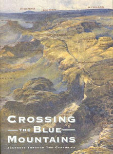 Crossing the Blue Mountains: Journeys through two centuries from ...