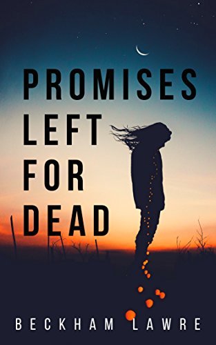 Promises Left for Dead by Beckham Lawre | Goodreads