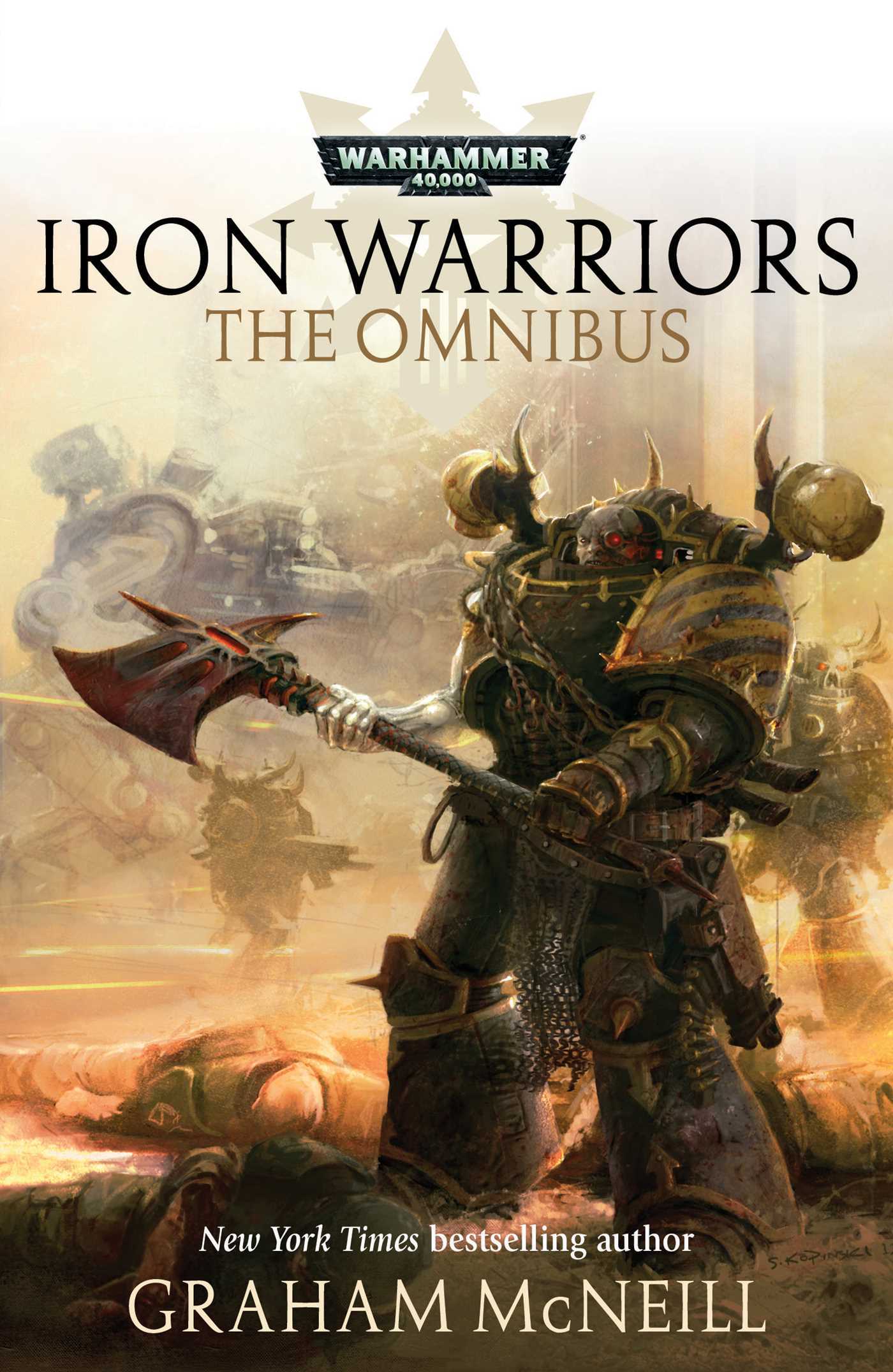 Iron Warriors: The Complete Honsou Omnibus by Graham McNeill | Goodreads