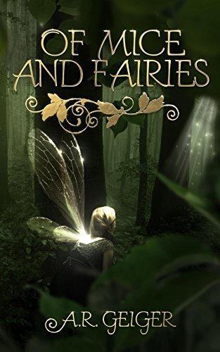 Of Mice and Fairies by A.R. Geiger | Goodreads