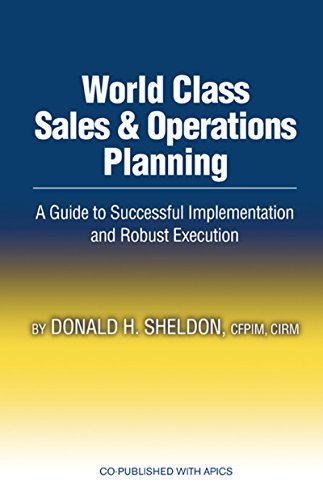 World Class Sales & Operations Planning: A Guide to Successful ...