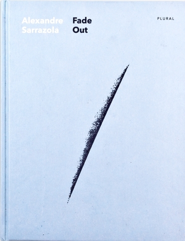 Fade Out by Alexandre Sarrazola | Goodreads