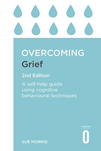 Overcoming Grief 2nd Edition: A Self-Help Guide Using Cognitive ...