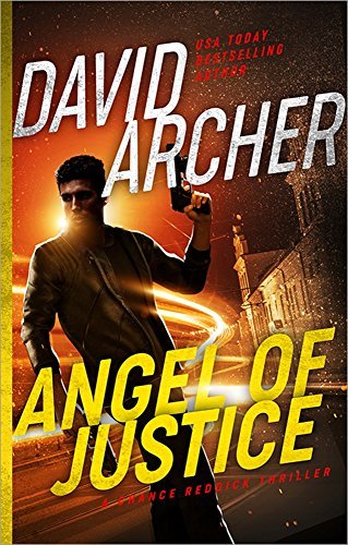 Angel of Justice (Chance Reddick #2) by David Archer | Goodreads
