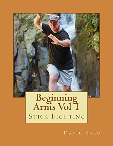 Beginning Arnis (Stick Fighting) Vol 1 by David Sgro | Goodreads